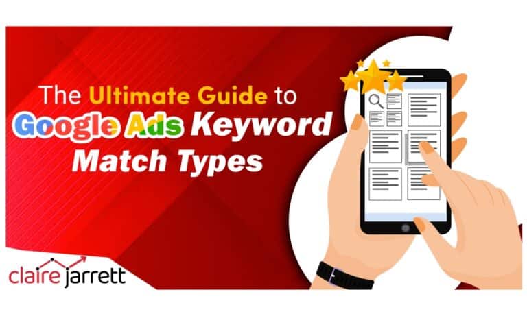 The Ultimate Guide to Google Ads Keyword Match Types